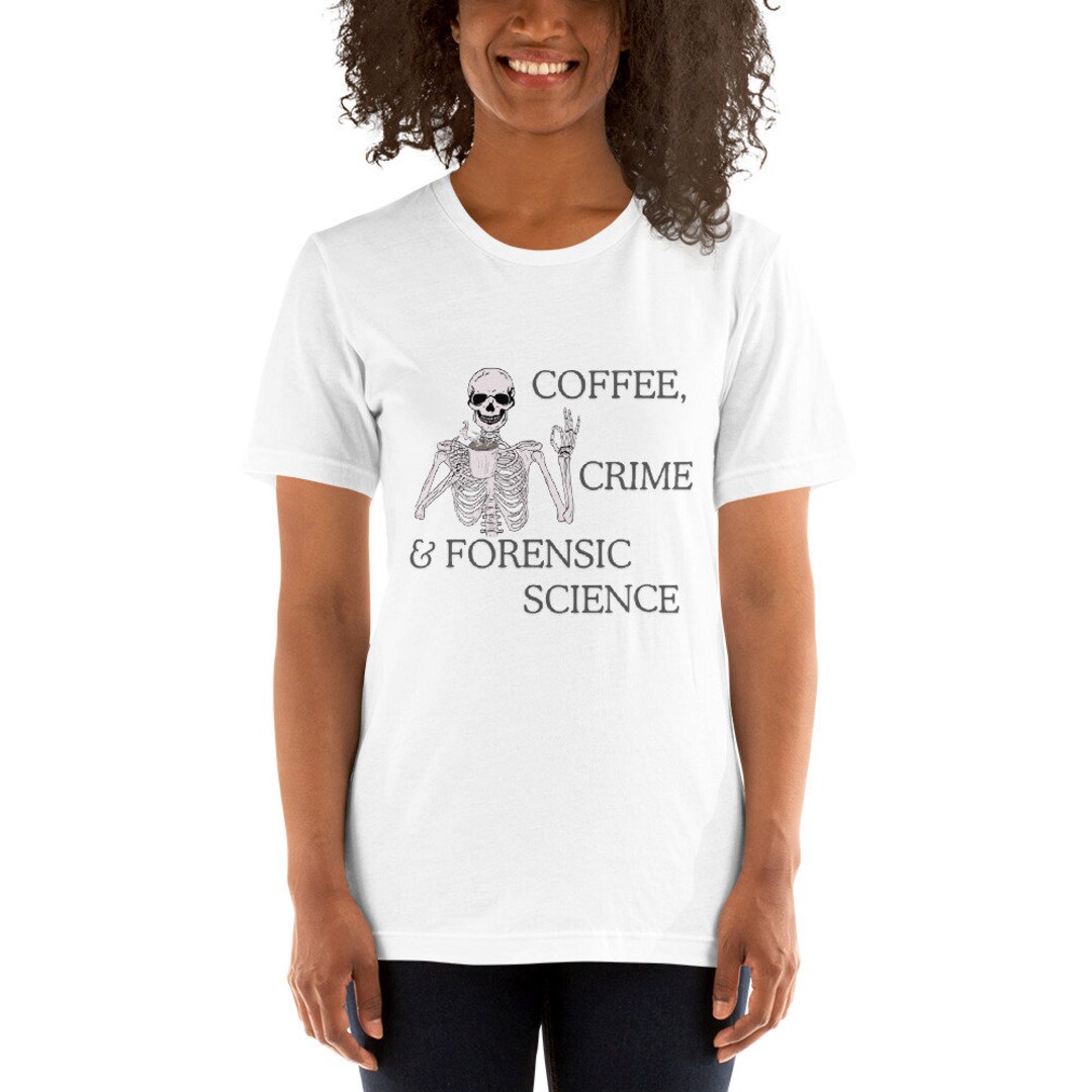 Coffe, Crime, and Forensic Science Unisex T-shirt - Etsy