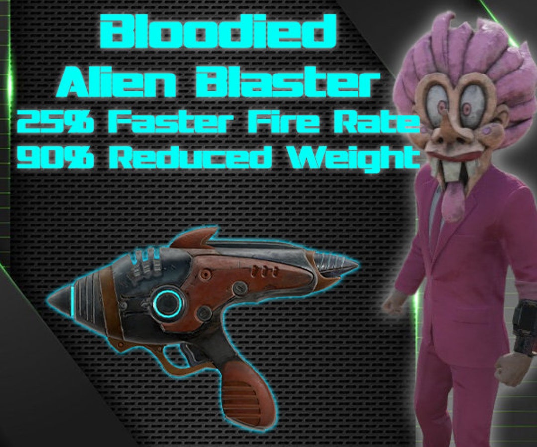 Bloodied Alien Blaster 25% Faster Fire Rate 90 Reduced Weight - Etsy
