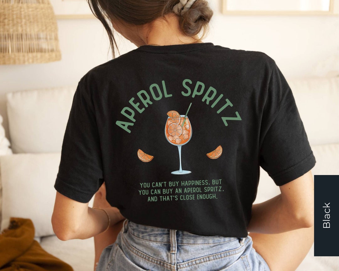 Aperol Spritz, Aperol Tshirt, Funny Alcohol Quote, Aperol Statement ...