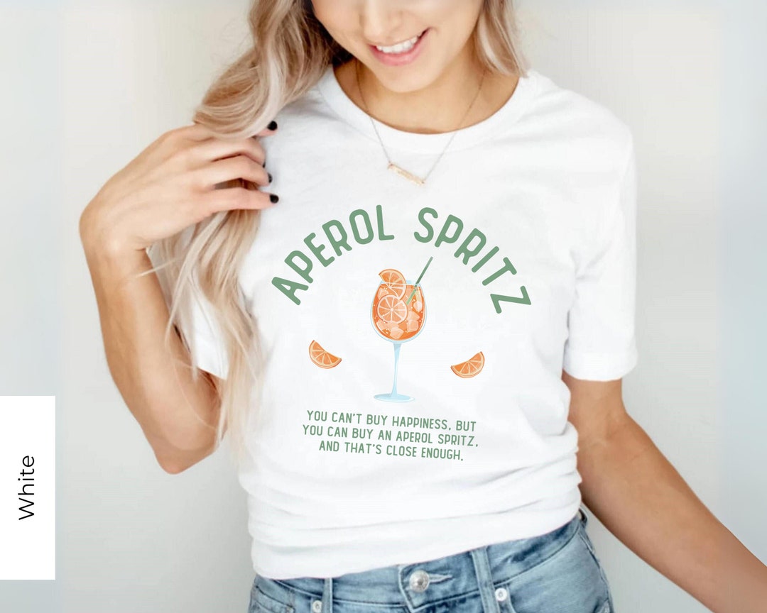 Aperol Spritz Gift, Aperol Tshirt With Funny Alcohol Quote, Aperol ...