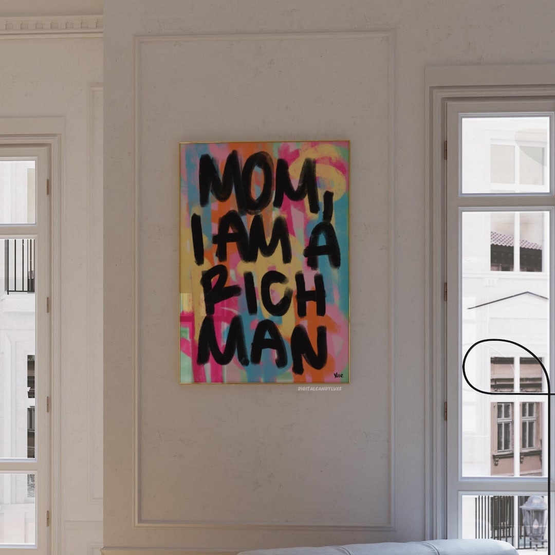 Mom I Am A Rich Man Poster Print, Colorful Graffiti Art, Girly Wall ...