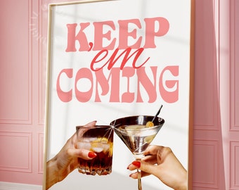 Keep Em Coming Print Bar Cart Art Trendy Printable Art Bar Cart Decor ...