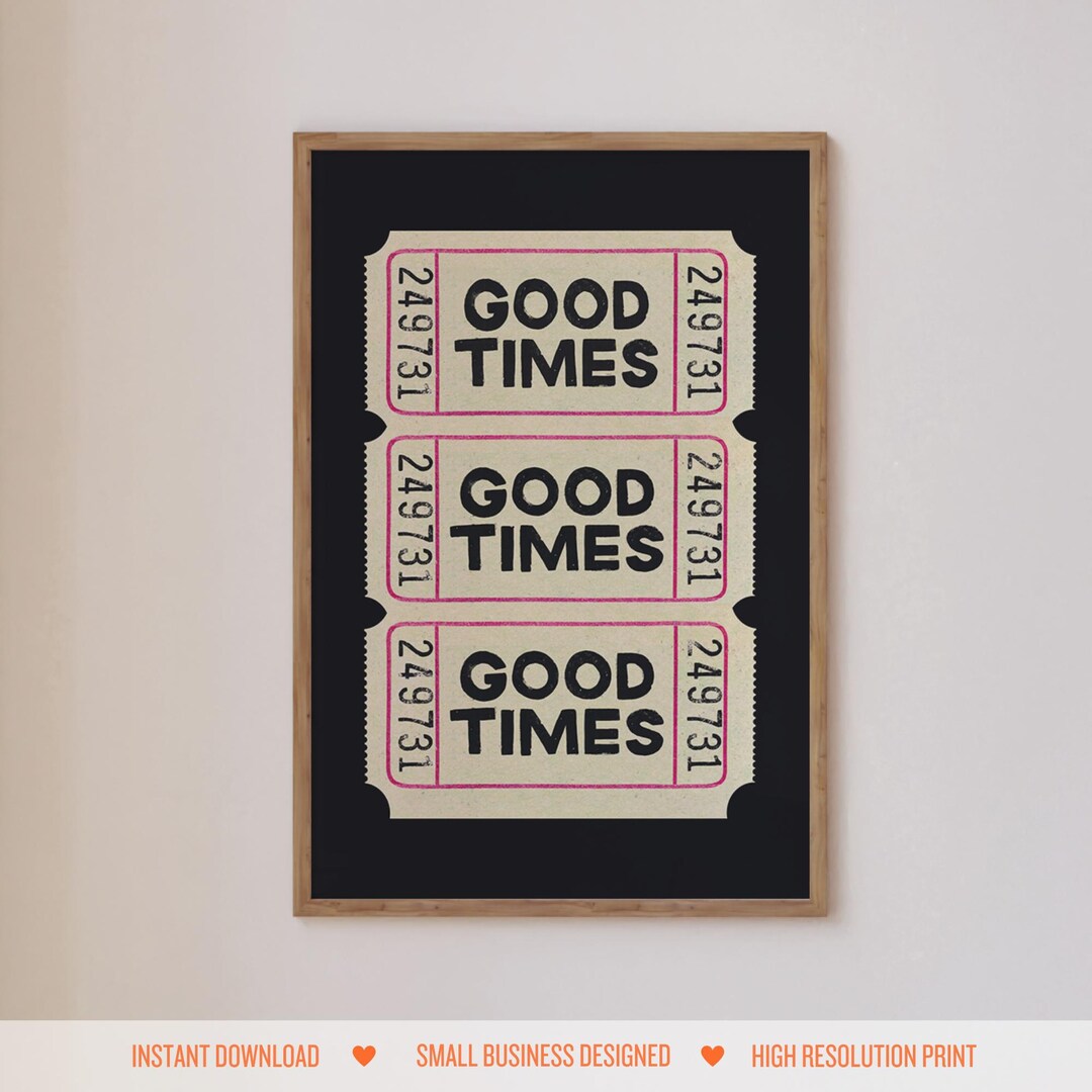 Wall Art Prints Trendy Poster Good Times Ticket Print Digital Prints ...