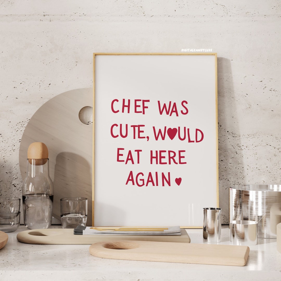 Chef Was Cute Would Eat Here Again Print Trendy Wall Art Prints Kitchen ...