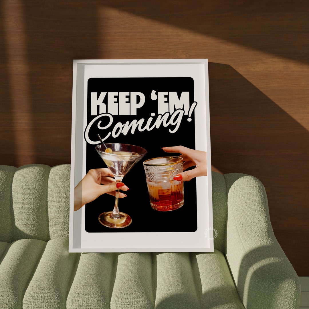 Trendy Prints Kitchen Wall Art Keep Em Coming Wall Print Bar Cart Decor ...