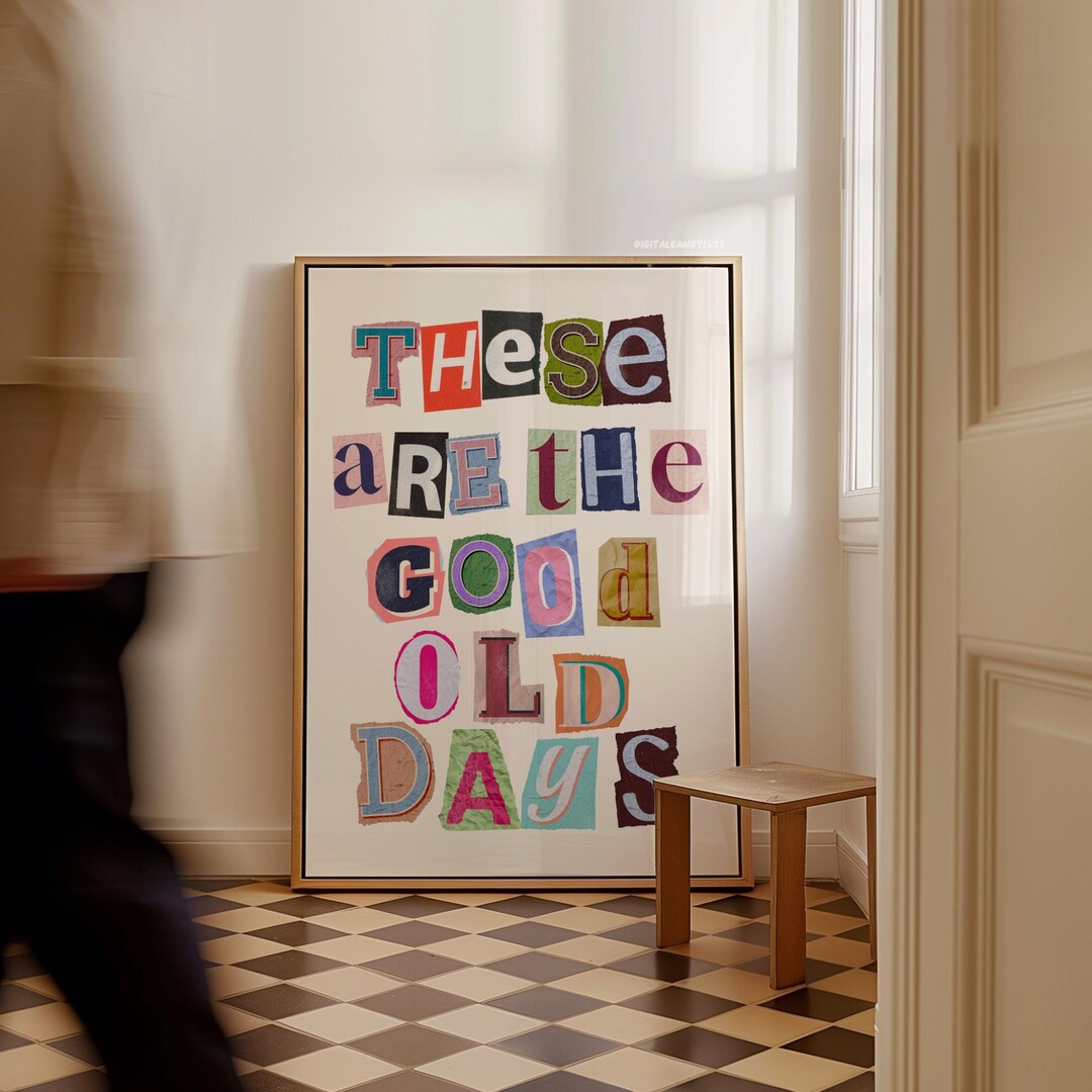 Trendy Poster Print These Are the Good Old Days Wall Art Digital Prints ...