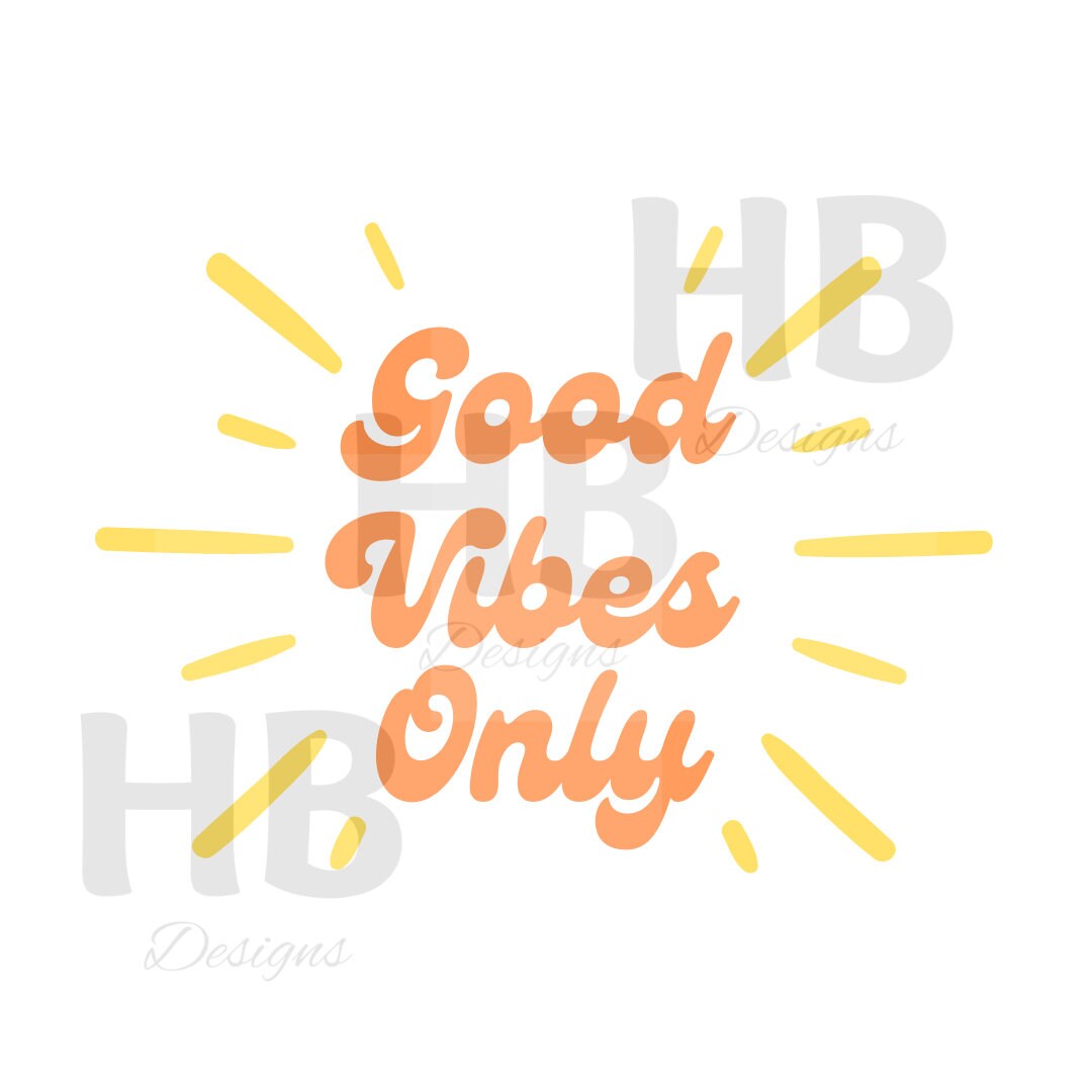 Good Vibes Svg Svg File Digital File Digital File for Cricut Sunshine ...