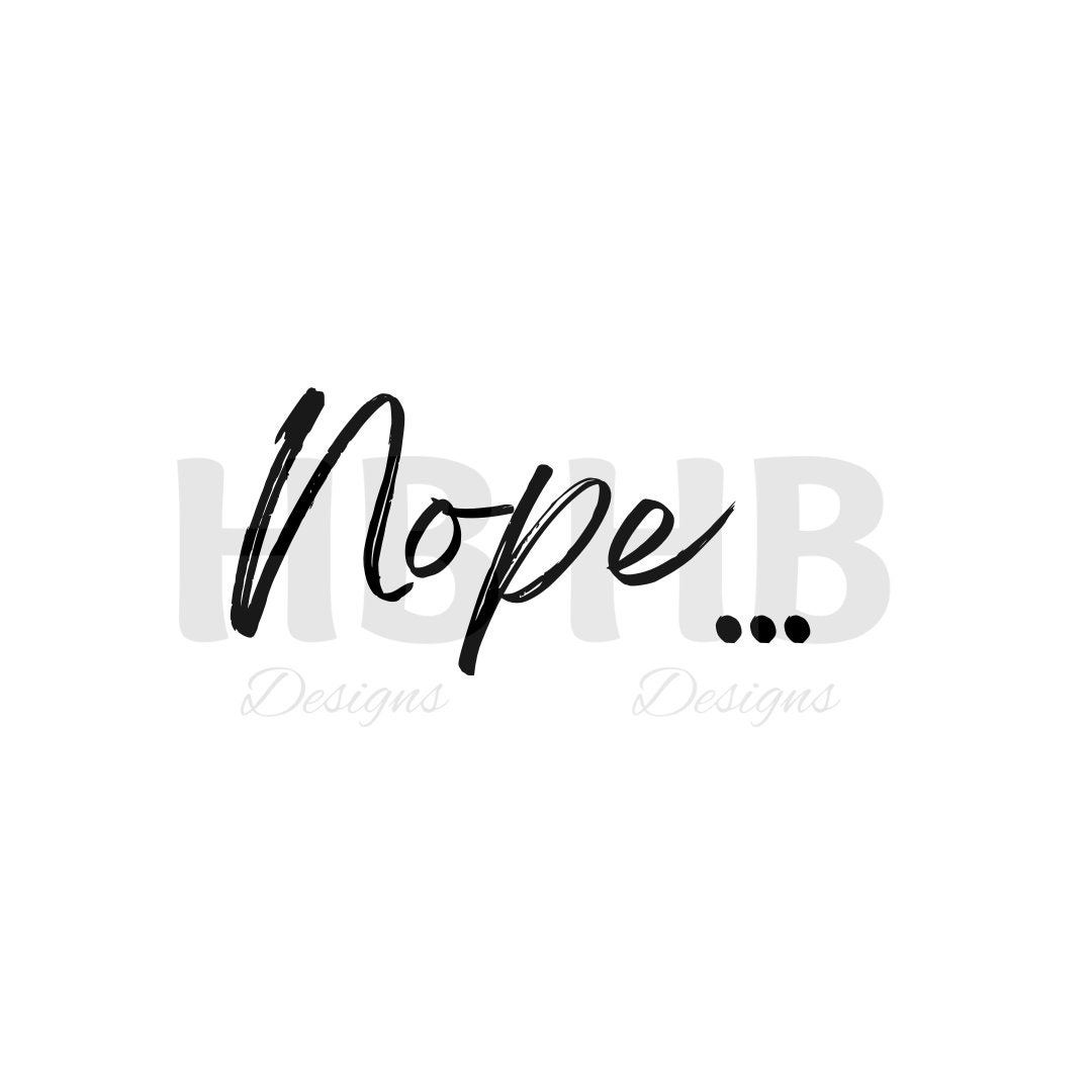 Nope Svg - Funny Svg - Etsy