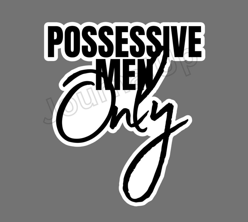 Booktok PNG. Booktok SVG. Possessive Men Only. Booktok Stickers. Spicy ...