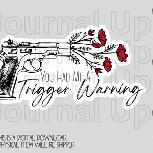 You Had Me at Trigger Warning. Smut Romance. Booktok PNG. Booktok SVG. Spicy Romance. Dark ...