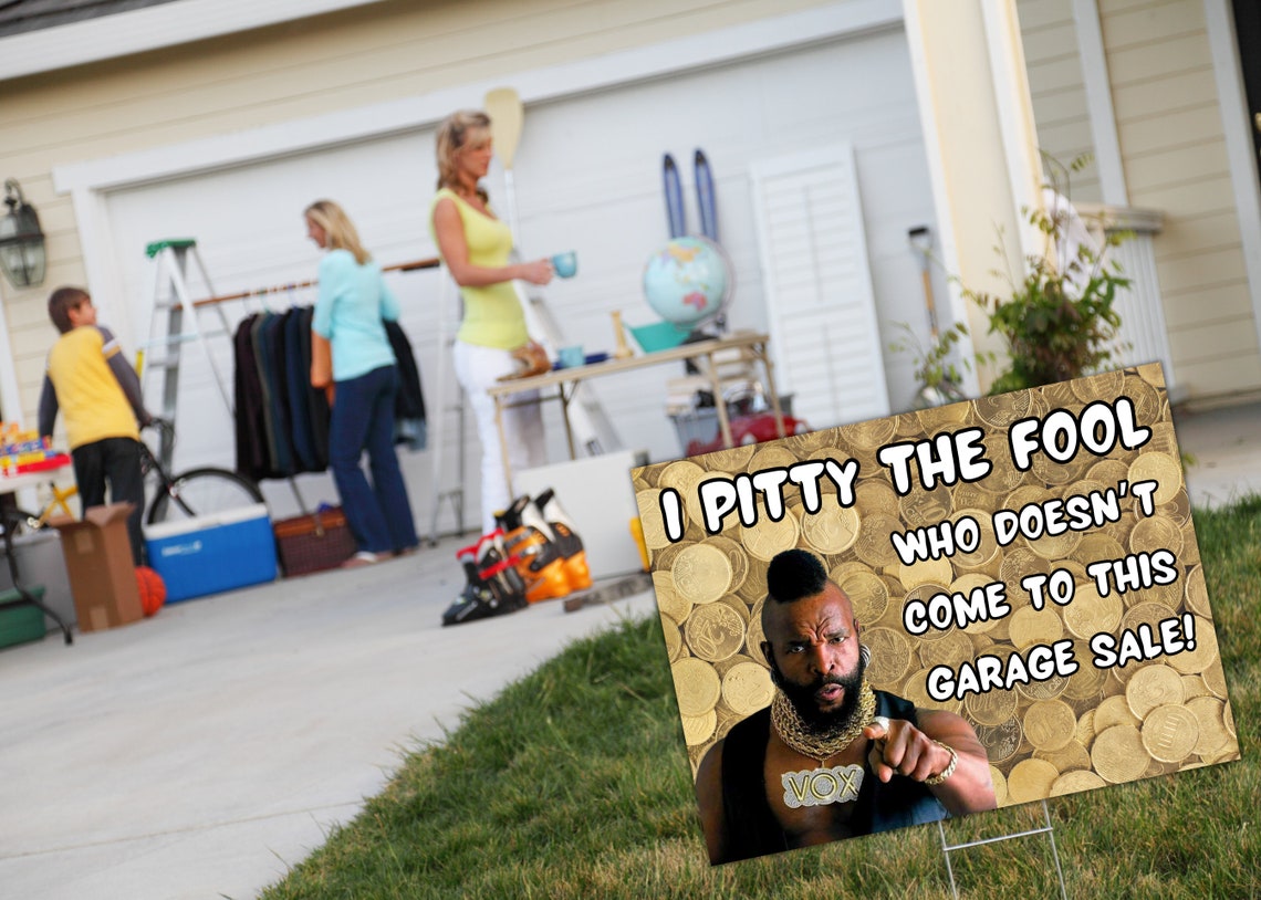 Funny Garage Sale Signs, Yard Sale Sign, Mr. T Garage Sale, DIY ...