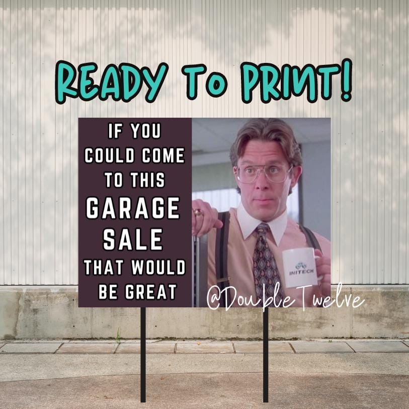 Funny Garage Sale Signs, Office Space Millennial Humor, Yard Sale Signs ...