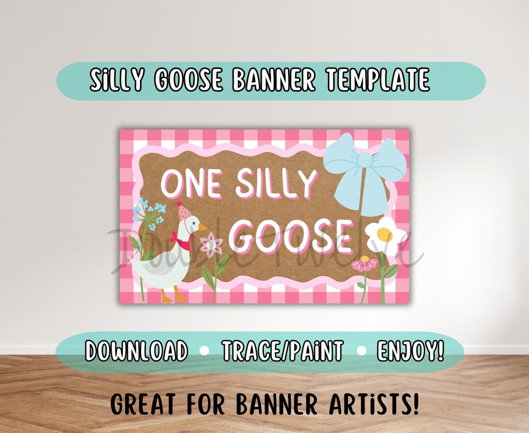 Silly Goose First Birthday Banner, Painted Banners Template to Trace ...