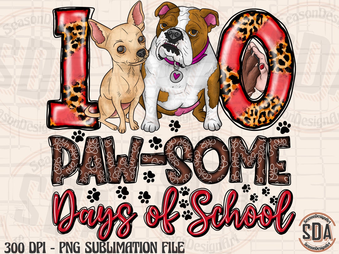 100 Paw Some Days of School PNG: Teacher Sublimation Design (digital ...