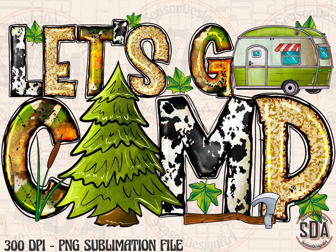 Let's Go Camp Png,sublimation Design,camping Png,camper Sublimation ...