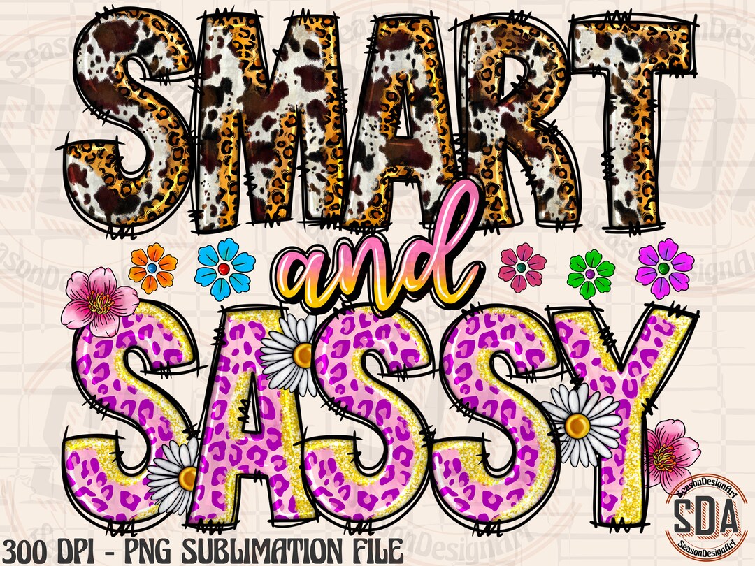 Smart and Sassy Png Sublimation Design,sassy Little Thing Png,western ...