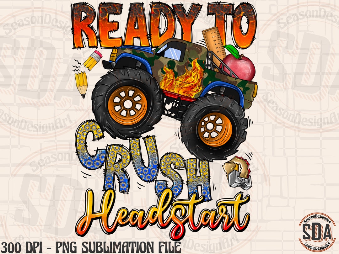 Monster Truck Back to School PNG: Head Start Sublimation (digital ...