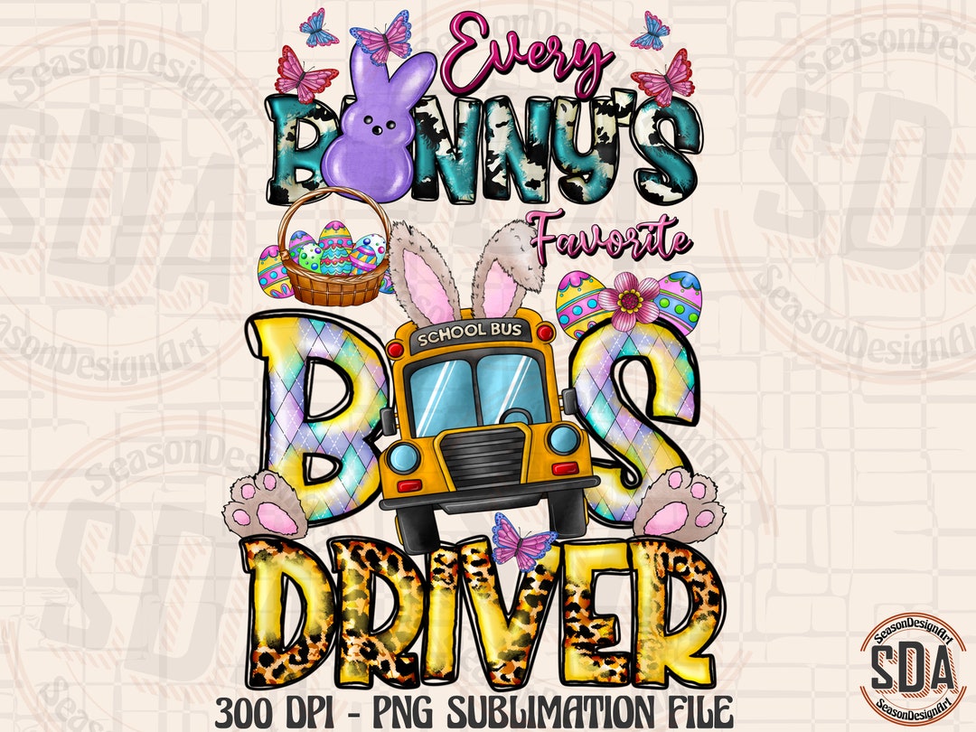 Every Bunny's Favorite Bus Driver Png, Driver Life, Bus Driver Png ...