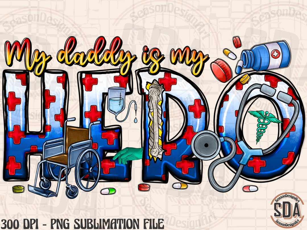 My Daddy is My Hero Doctor Png, Doctor Png, Father's Day Design,digital ...