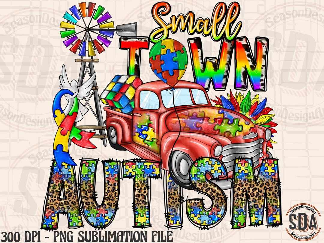 Small Town Autism Png, Sublimation Design, Autism Awareness Png ...
