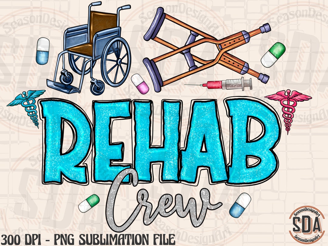 Rehab Crew Sublimation Design Png, Emergency Room Png,nurse Life Png ...