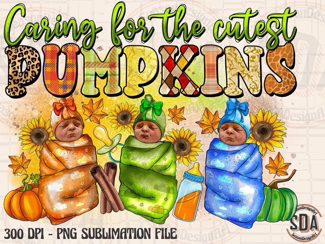 Caring for the Cutest Pumpkins Png, Nicu Nurse Png, Fall Nicu Nurse Png ...