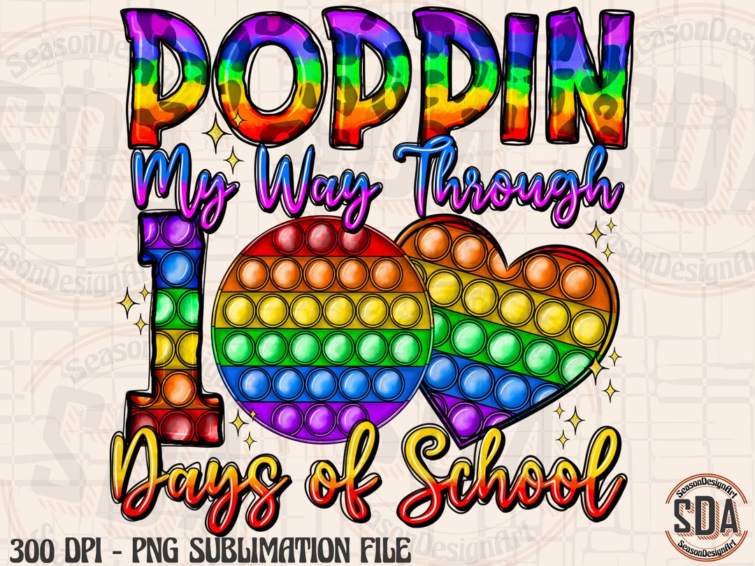 Poppin My Way Throught 100 Days of School Png,happy 100 Days Png,100 ...
