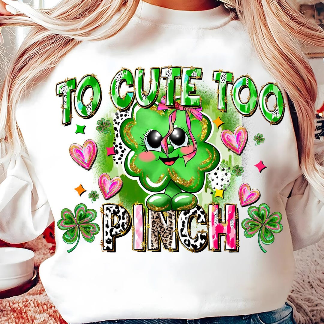 Too Cute to Pinch Png, St Patrick Day Png, Saint Patrick Day Png ...