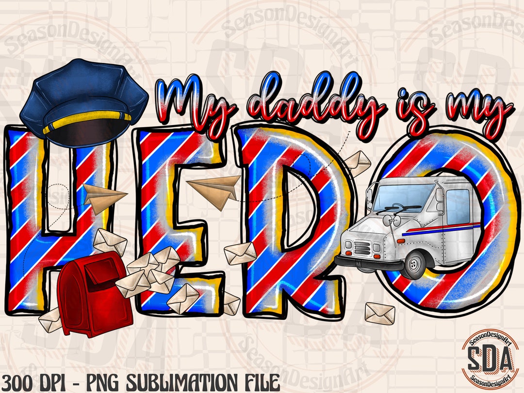 My Daddy is My Hero Postman Png, Postman Dad Png, Father's Day Design ...