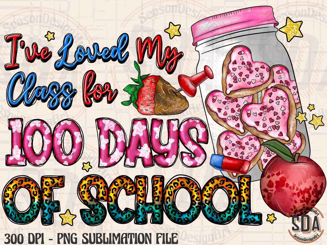 100 Days of School PNG: Teacher Valentine Sublimation Design (digital ...