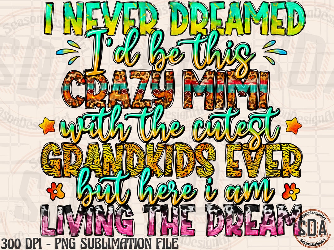 Crazy Mimi Grandkids Sublimation Design (digital Download) - Etsy