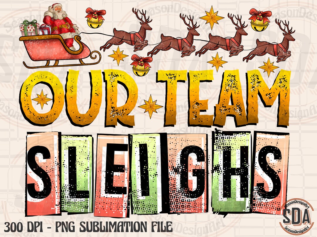 Our Team Sleighs Png Christmas Christmas Santa Christmas - Etsy