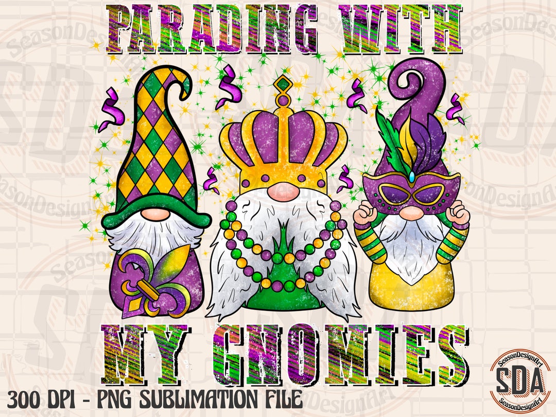 Parading With My Gnomies Png,gnomes Shirt, Happy Mardi Gras, Mardi Gras ...