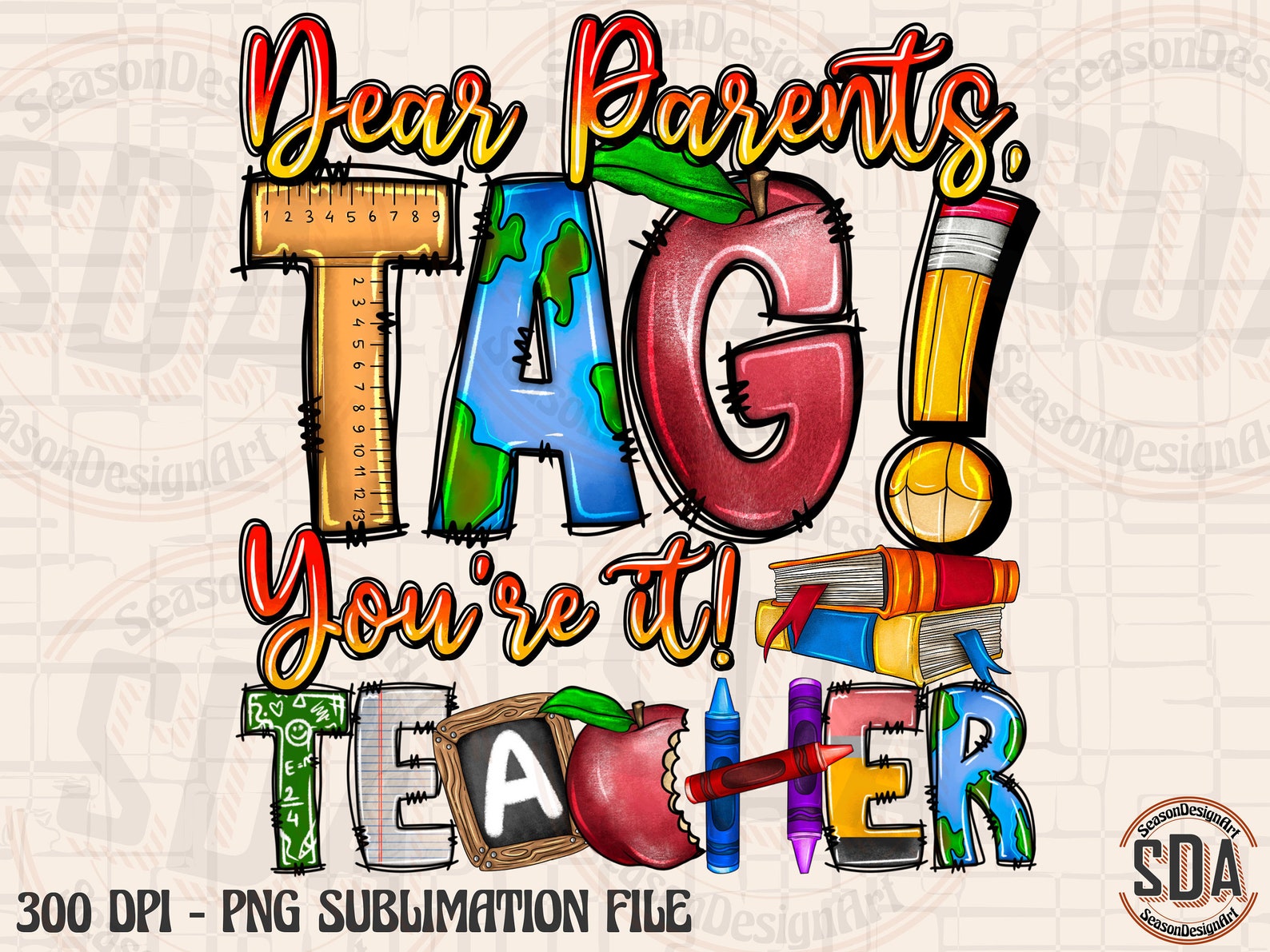 Dear Parents Tag You're It Teacher PNG: Funny Summer Design (digital ...
