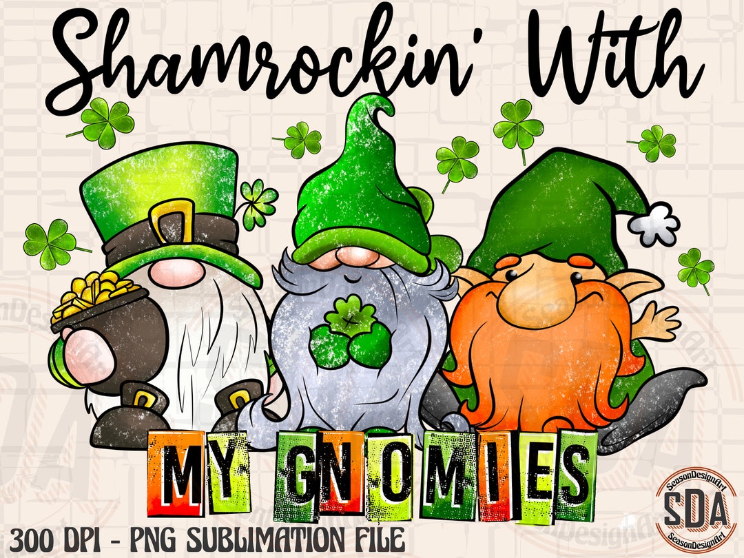 Shamrockin With My Gnomies Design, Happy St. Patrick's Day Png, Saint ...