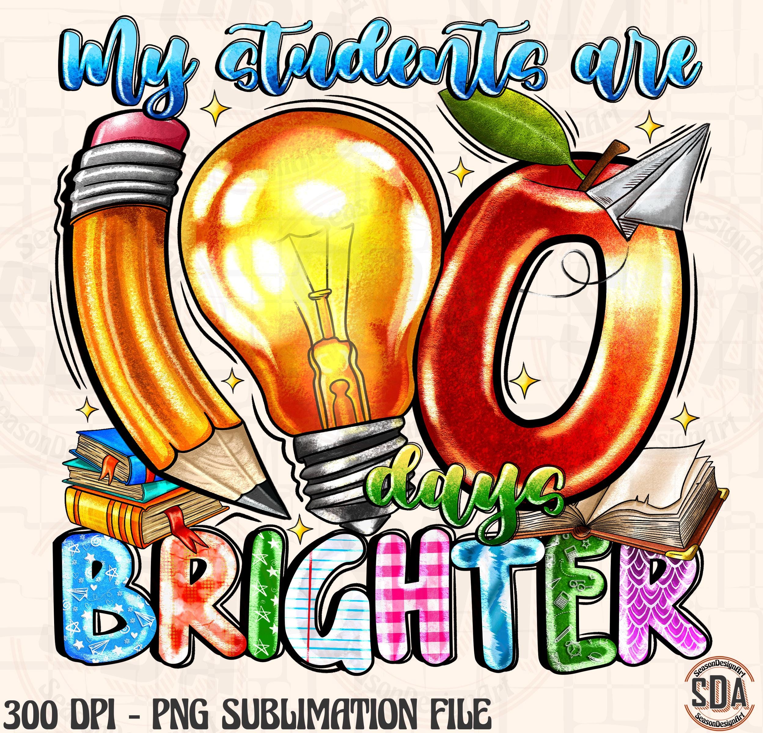 100 Days Brighter PNG: School Teacher Design (digital Download) - Etsy