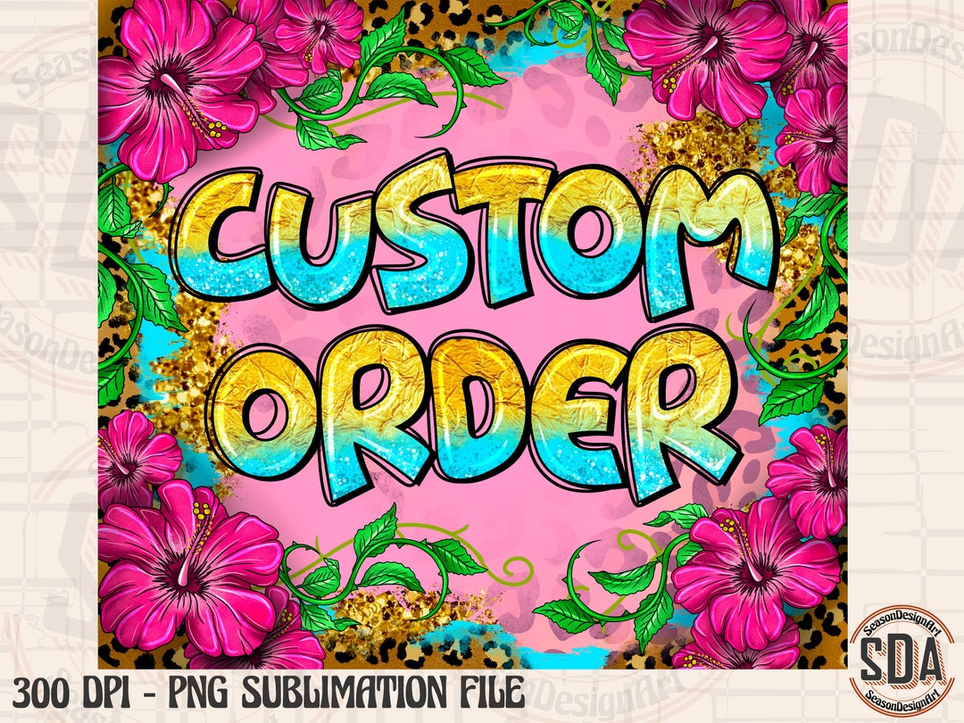 Custom Order Custom Order Design Png Digital - Etsy