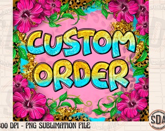 Custom Order, Custom Order Design Png, Digital Download,sublimation ...
