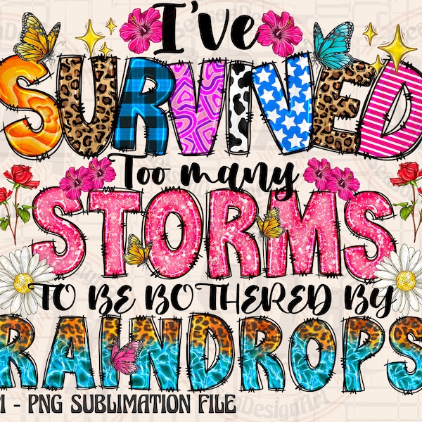 I've Survived Too Many Storms to Be Bothered by Raindrops - Etsy