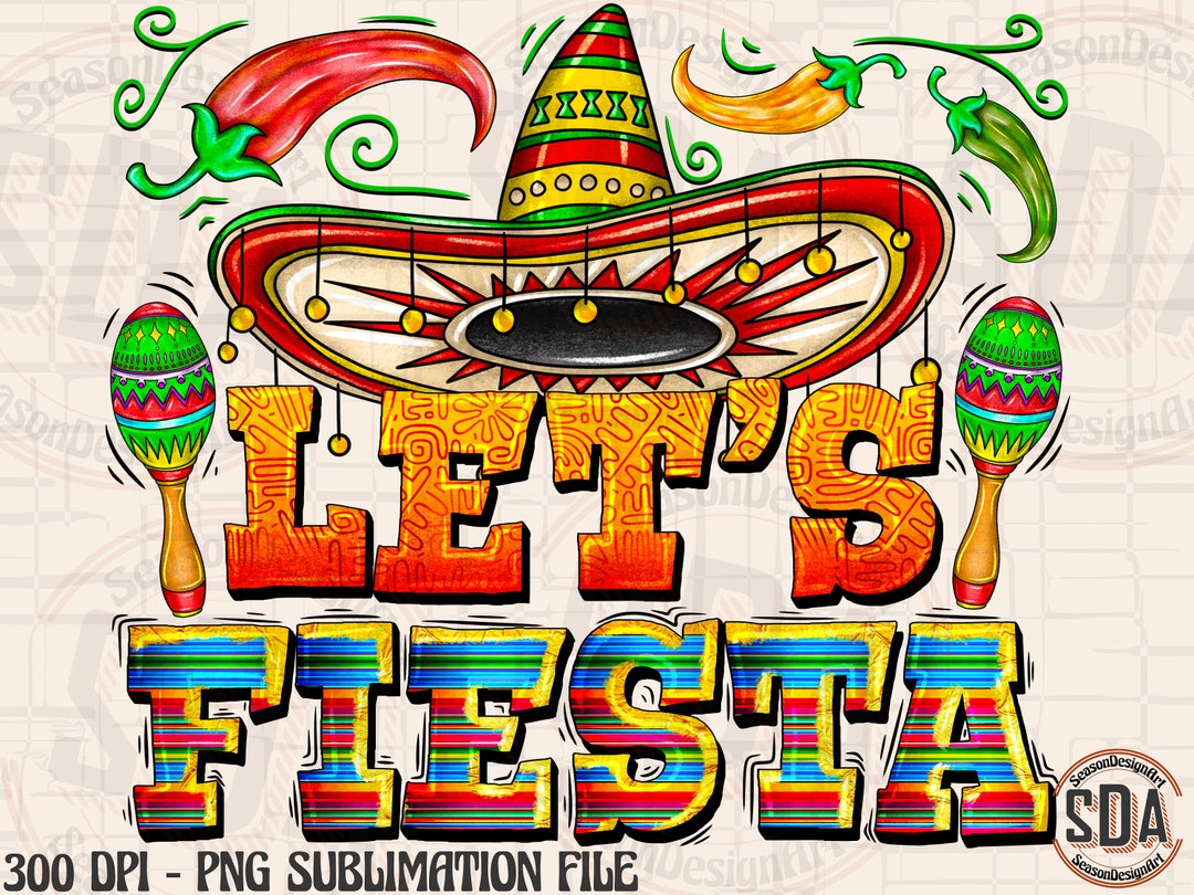 Let's Fiesta PNG: Mexican Festival Sublimation Design (digital Download ...