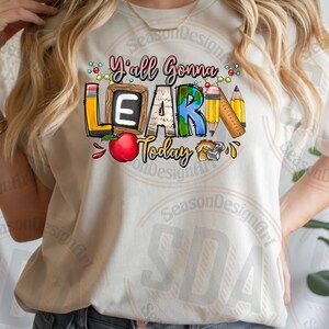 Y'all Gonna Learn Today PNG: Teacher Sublimation Design (digital ...