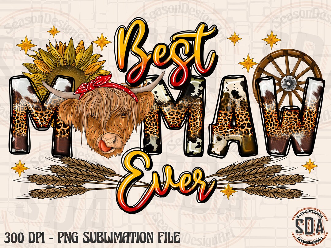 Best Mamaw Ever Cow Png Sublimation Design Download, Highland Cow Png ...