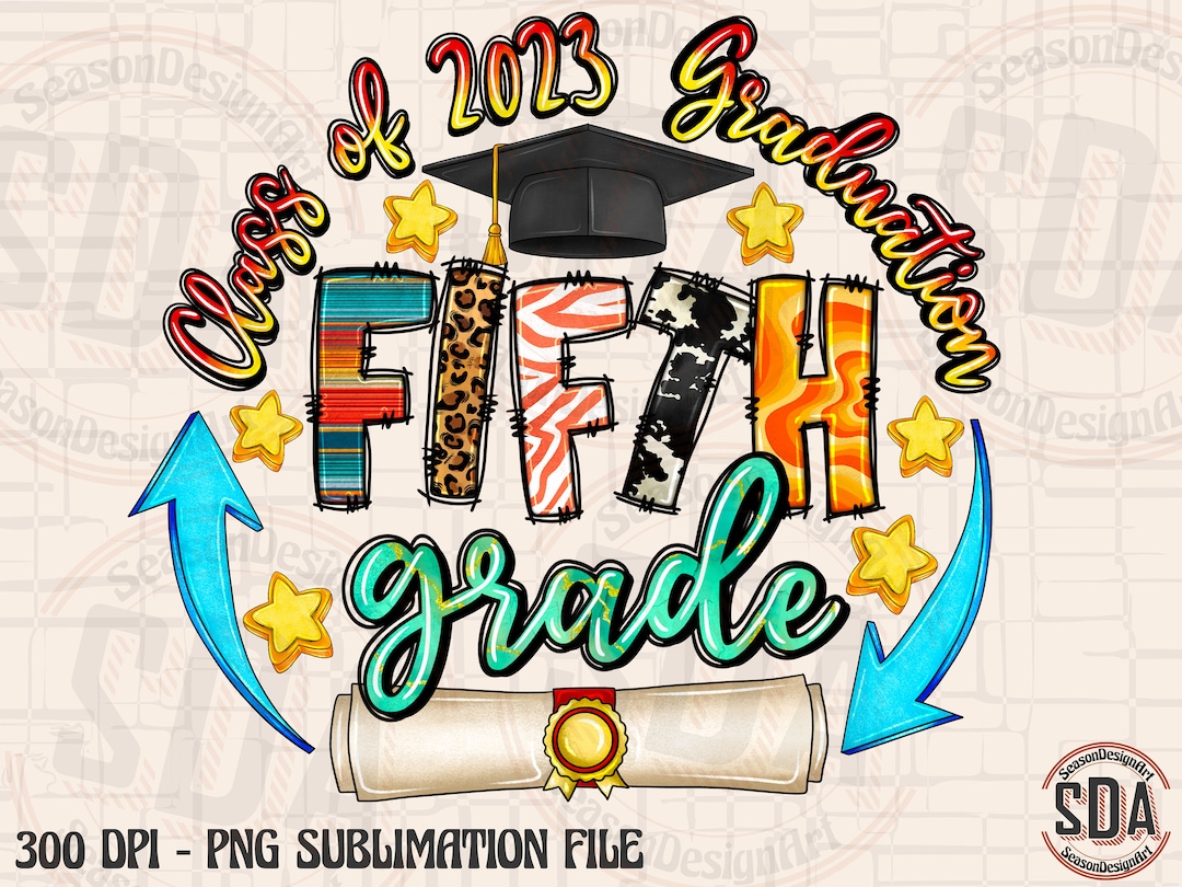 Fifth 5th Grade Graduation Elementary Class of 2023 Png Sublimation ...