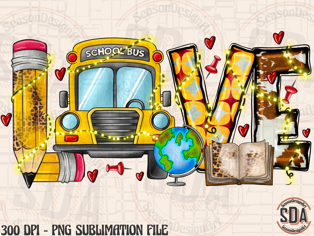 Love School Bus Png, Sublimation Design Download, Back to School Png ...