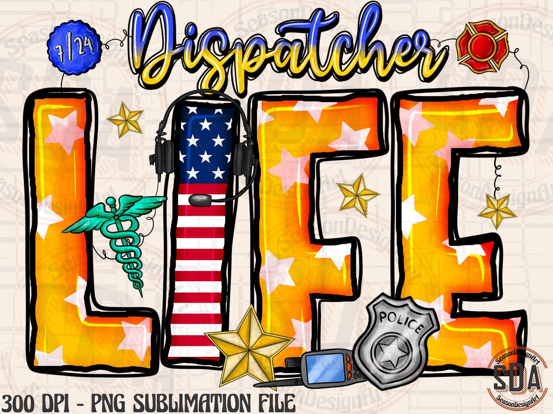 Dispatcher Life PNG: Sublimation Design, 911 Operator (digital Download ...