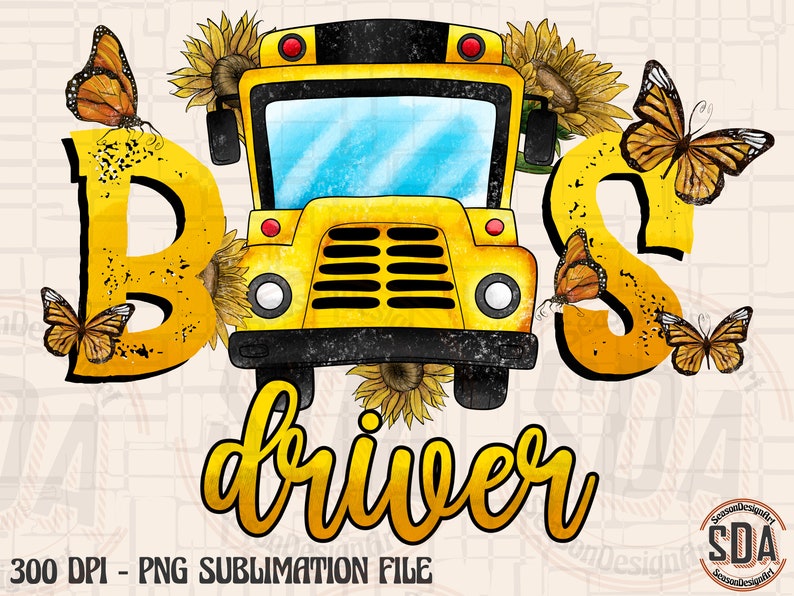 School Bus Driver PNG: Sunflower & Butterfly Design (sublimation) - Etsy