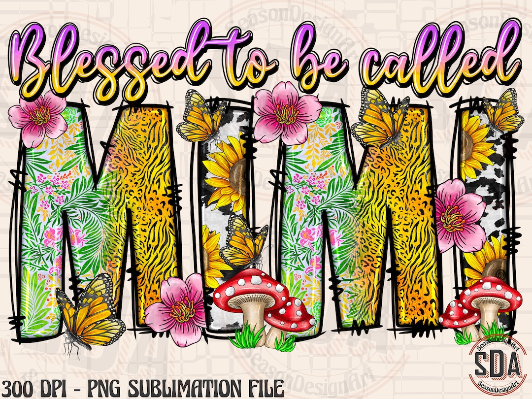 Blessed to Be Called Mimi Png, Sublimation Design Download, Blessed Png ...