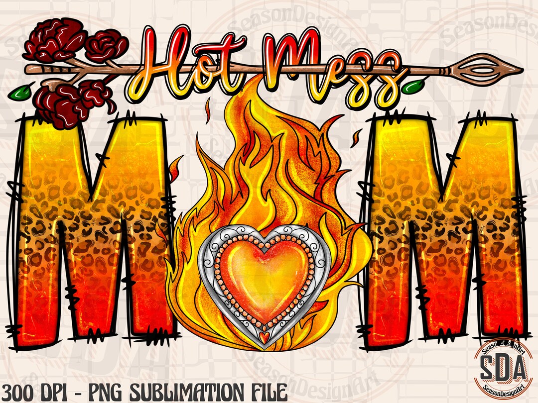 Hot Mess Mom Png Sublimation Designs Download, Mother's Day Png ...