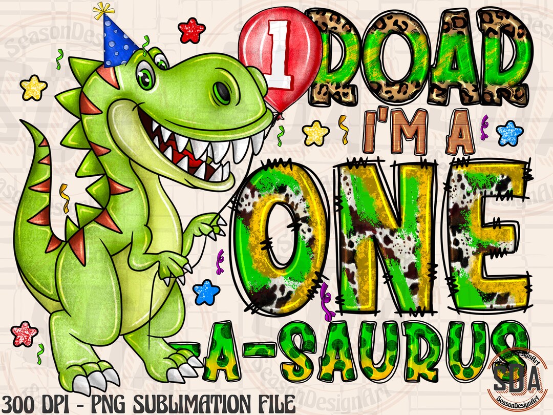 One-a-saurus Dinosaur 1st Birthday PNG: Sublimation Design (digital ...