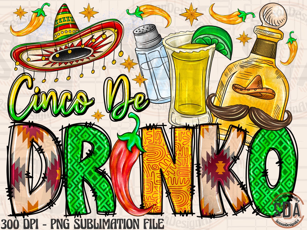Cinco De Drinko PNG: Mexican Fiesta Sublimation Design (digital ...